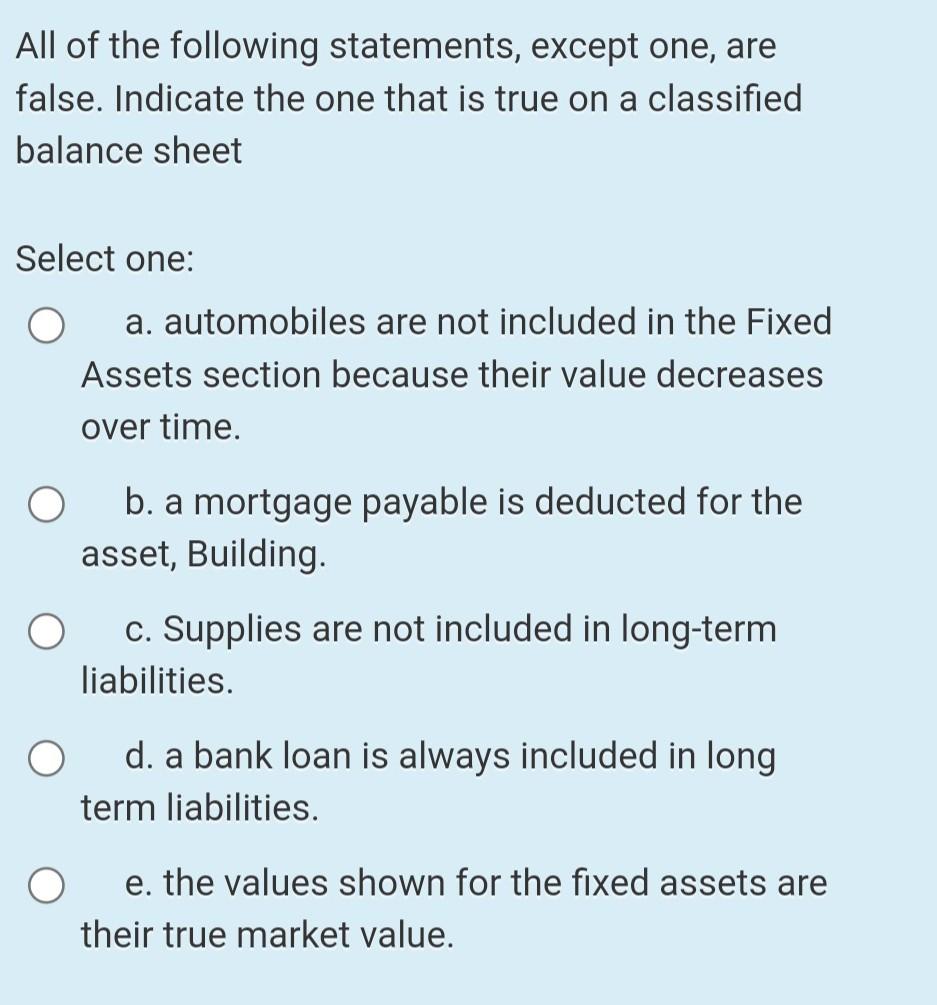 All of the following statements, except one, are | Chegg.com