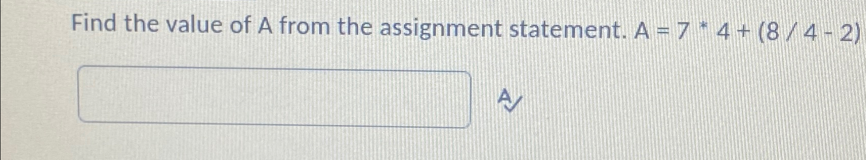 Solved Find the value of A from the assignment statement. | Chegg.com