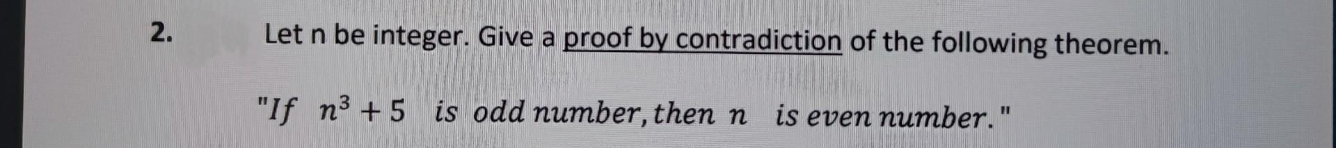 Solved Let n be integer. Give a proof by contradiction of | Chegg.com