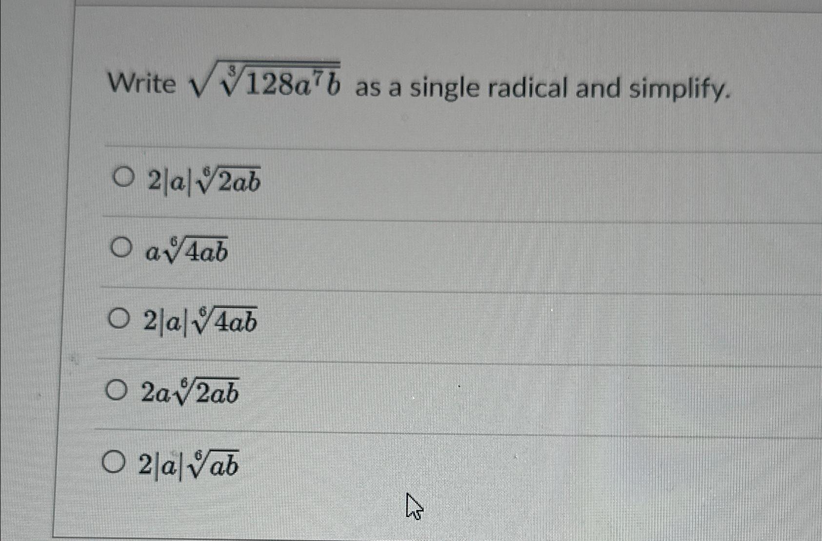 Solved Write 128a7b32 ﻿as a single radical and | Chegg.com