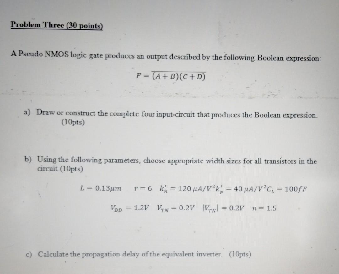 Solved Problem Three (30 points) A Pseudo NMOS logic gate | Chegg.com