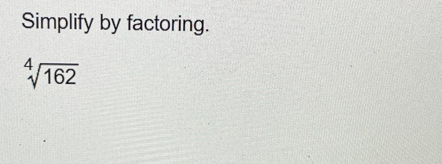Solved Simplify by factoring.1624 | Chegg.com