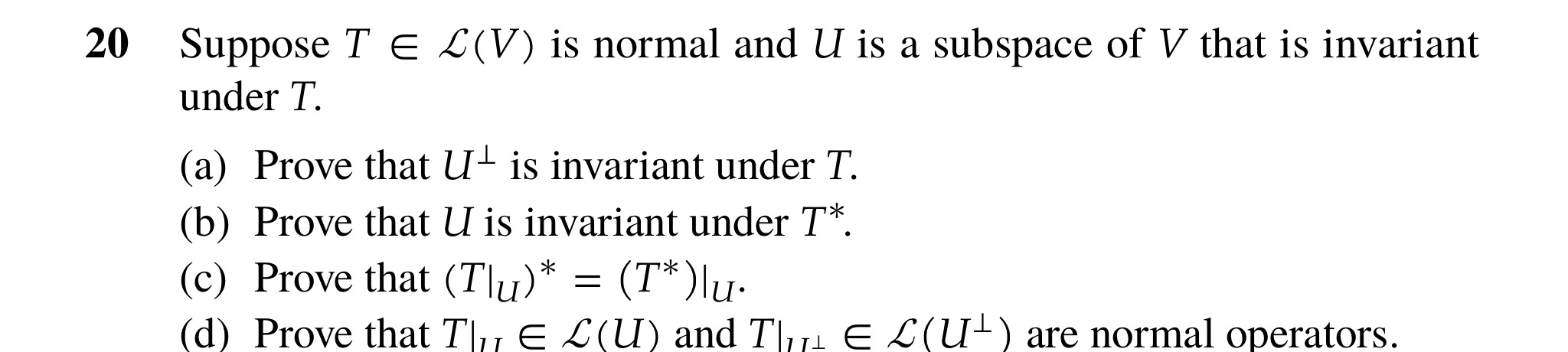 Solved 20 ﻿Suppose TinL(V) ﻿is normal and U ﻿is a subspace | Chegg.com
