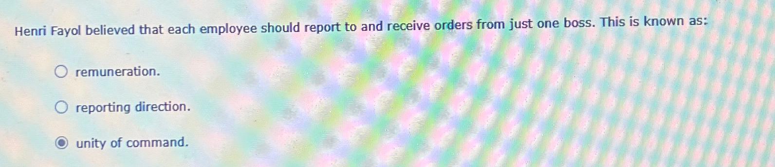 Solved Henri Fayol believed that each employee should report | Chegg.com