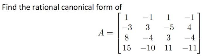Solved Find the rational canonical form of | Chegg.com