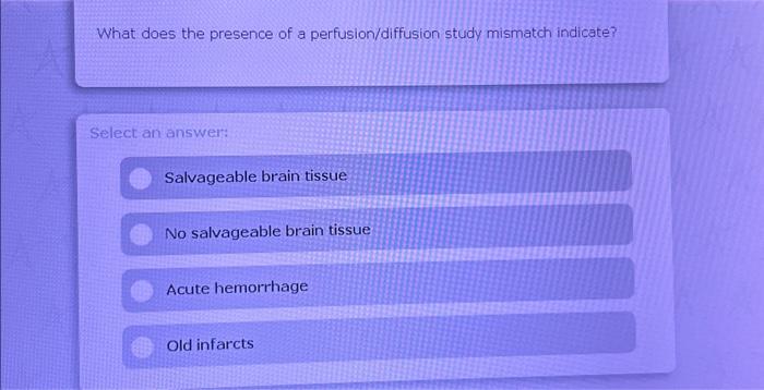 Solved What does the presence of a perfusion/diffusion study | Chegg.com