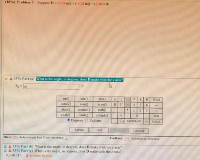 Solved (10%) Problem 7: Suppose D= (2.69 m)i + (-4.28 m)j + | Chegg.com