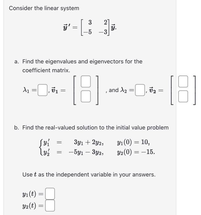 Solved Consider the linear system y′=[3−52−3]y a. Find the | Chegg.com