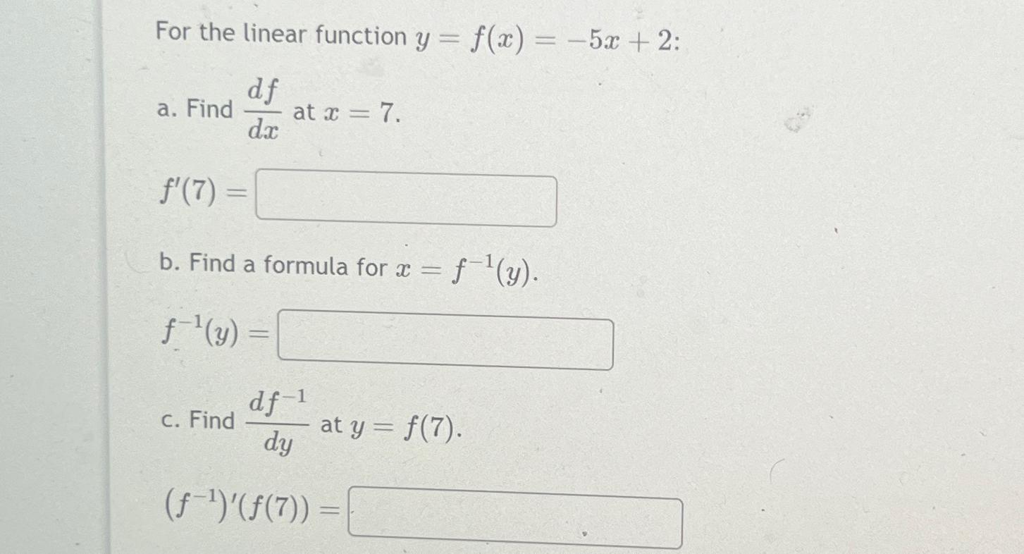 Solved For the linear function y=f(x)=-5x+2 ﻿:a. ﻿Find dfdx | Chegg.com