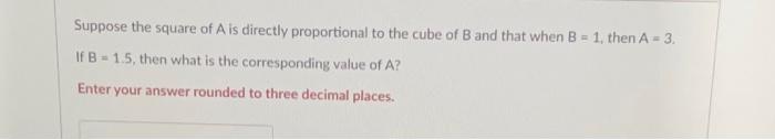 Solved Suppose the square of A is directly proportional to | Chegg.com