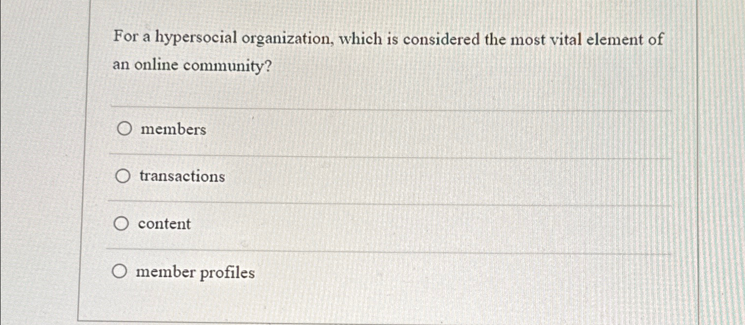 Solved For a hypersocial organization, which is considered | Chegg.com