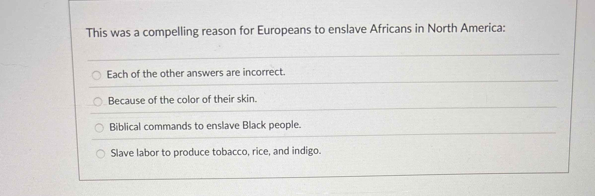 Solved This was a compelling reason for Europeans to enslave | Chegg.com