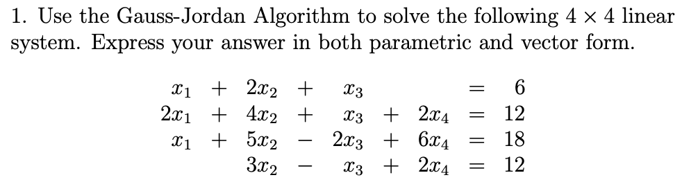 Solved Use The Gauss Jordan Algorithm To Solve The Following