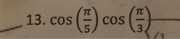 Solved 13. COS (၉) cos (3) 5 13. COS (၉) cos (3) ( COS 5 | Chegg.com