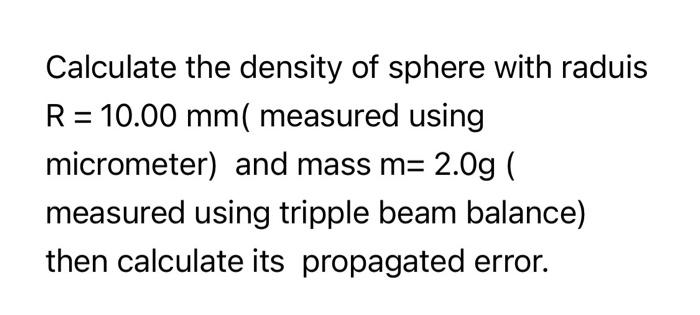 Solved Calculate the density of sphere with raduis R = 10.00 | Chegg.com