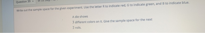 Solved Question 39 Write out the sample space for the given | Chegg.com