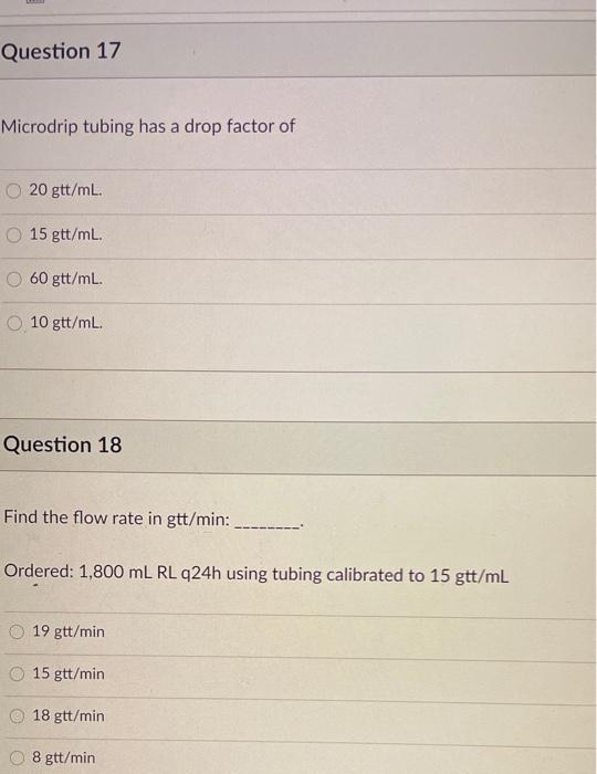 Solved Question 17 Microdrip tubing has a drop factor of 20 | Chegg.com