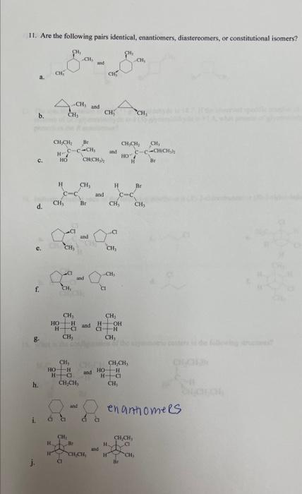Solved 11. Are the following pairs identical, enantiomers, | Chegg.com