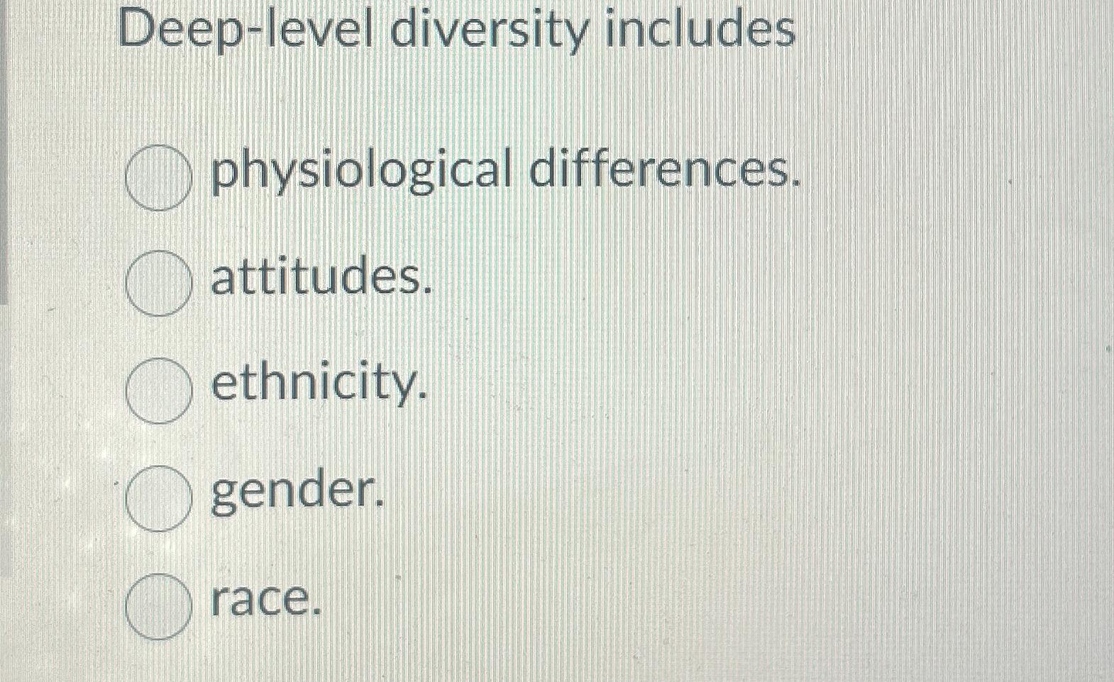 Solved Deep-level diversity includesphysiological | Chegg.com