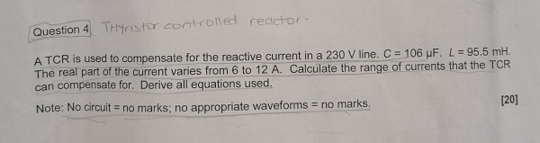 Solved Question 4 Thyristor controlled reactor. A TCR is | Chegg.com