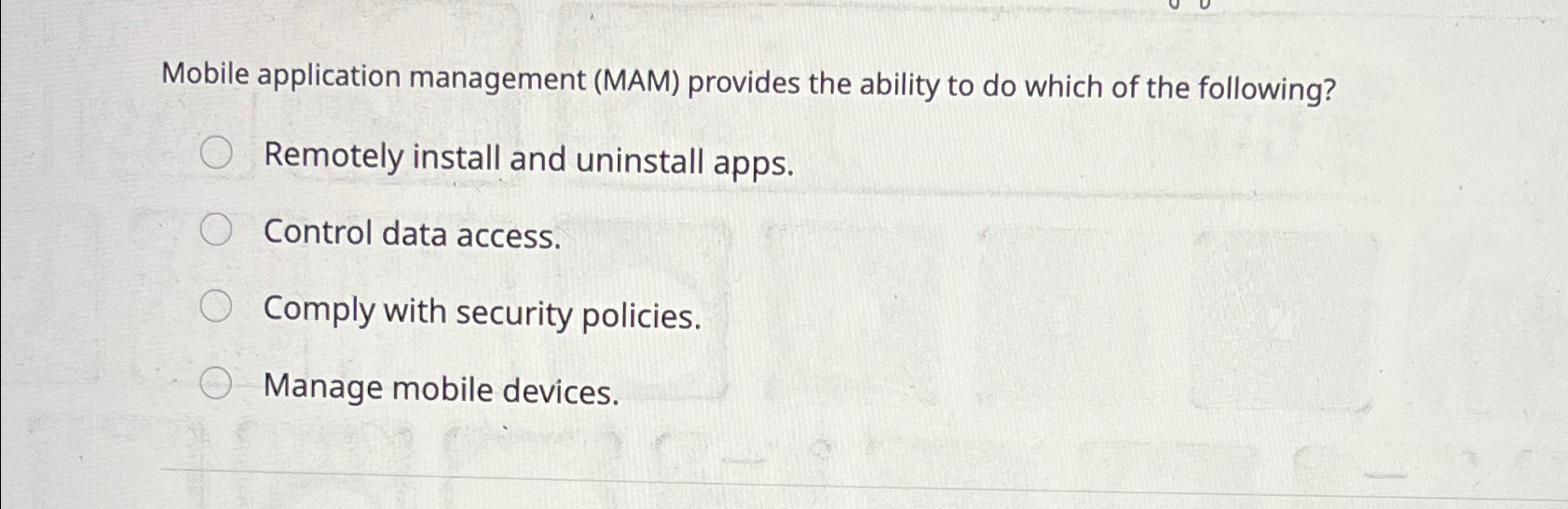Solved Mobile application management (MAM) ﻿provides the | Chegg.com