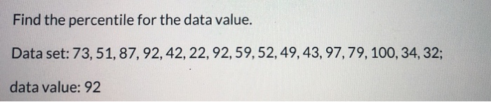 Solved Find the percentile for the data value. Data set: | Chegg.com