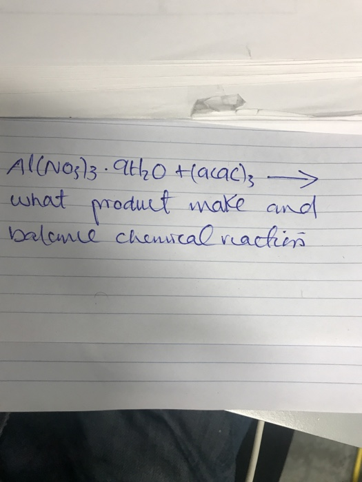 Solved AllNo3]3 · Otho Hacac); -> what product make and | Chegg.com