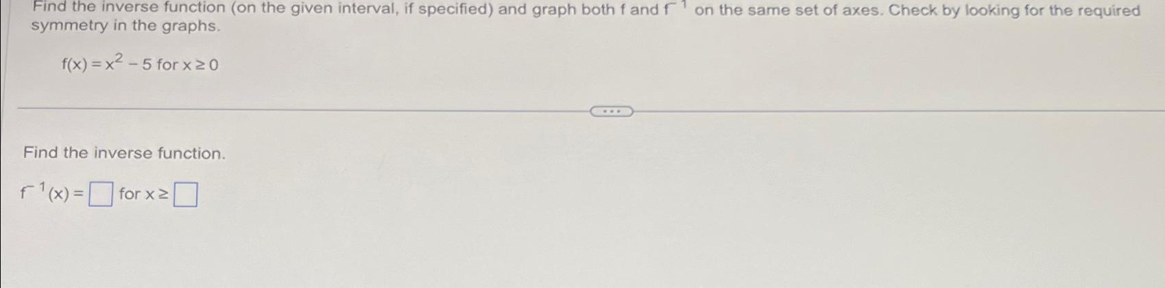 Solved Find the inverse function (on the given interval, if | Chegg.com