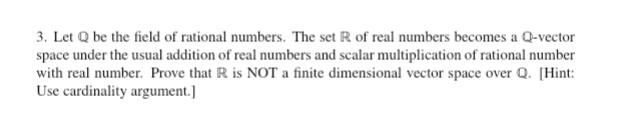 Solved 3. Let Q be the field of rational numbers. The set R | Chegg.com