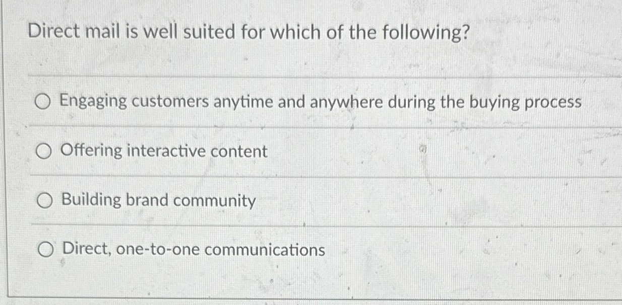 Solved Direct mail is well suited for which of the | Chegg.com