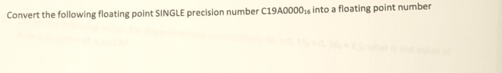Solved Convert the following floating point SINGLE precision | Chegg.com