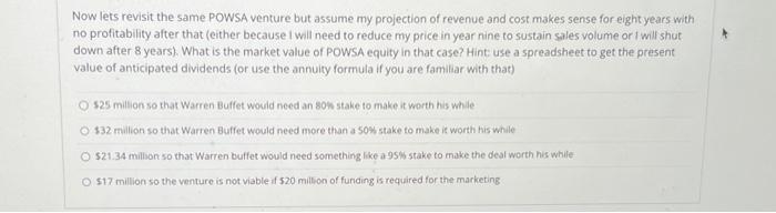 Solved Now lets revisit the same POWSA venture but assume my | Chegg.com