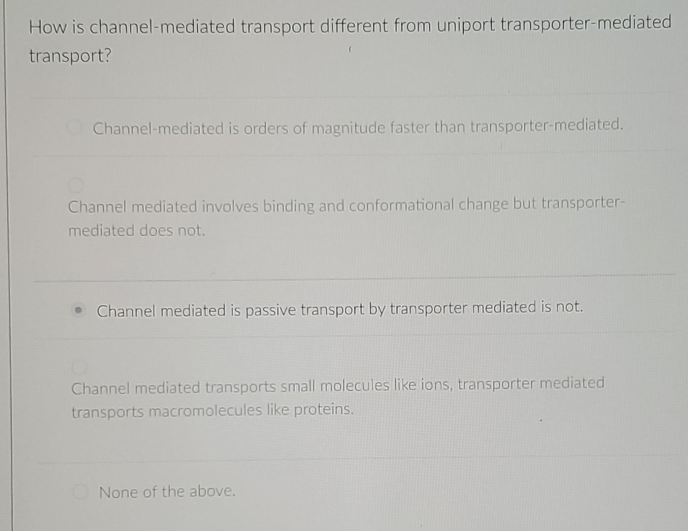 Solved How is channel-mediated transport different from | Chegg.com