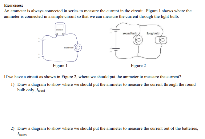 Solved Exercises:An ammeter is always connected in series to | Chegg.com