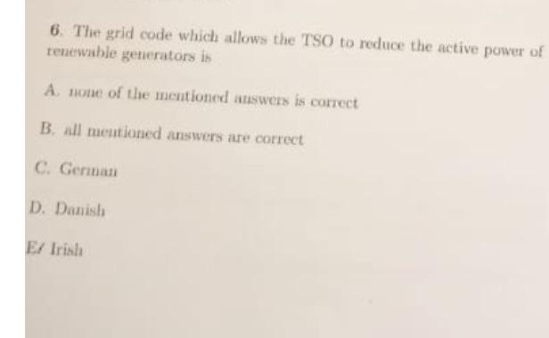 Solved 6. The grid code which allows the TSO to reduce the | Chegg.com