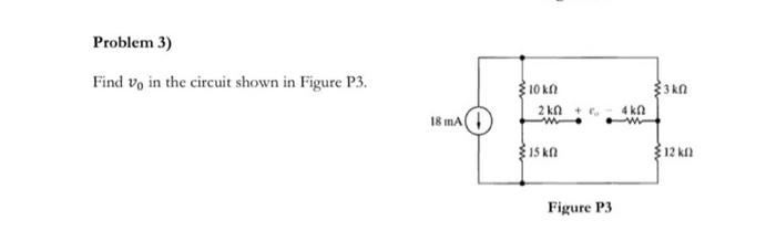 Solved Problem 3) Find v0 in the circuit shown in Figure P3. | Chegg.com