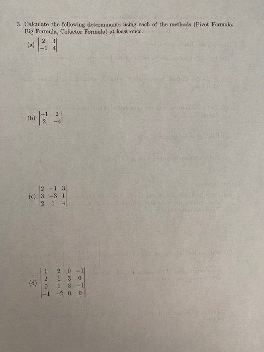 Solved 3. Calculate the following determinants using each of | Chegg.com