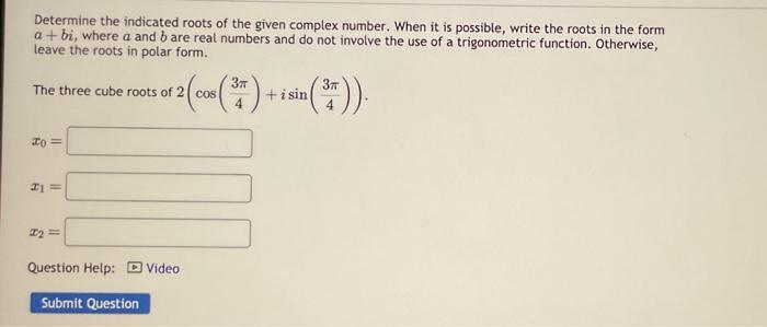 Solved Determine the indicated roots of the given complex | Chegg.com