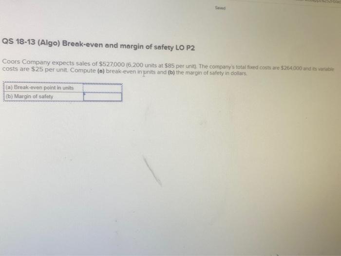 Solved QS 18−13 (Algo) Break-even and margin of safety LO P2 | Chegg.com