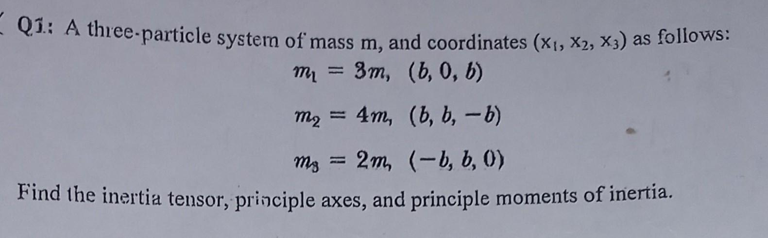 Solved Q1.: A three-particle system of mass m, and | Chegg.com