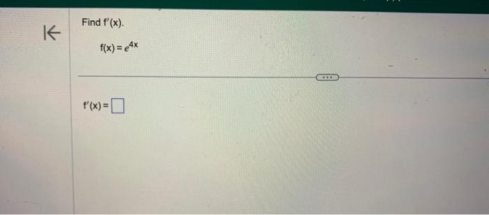 Solved Find f′(x). f(x)=e4x f′(x)= | Chegg.com
