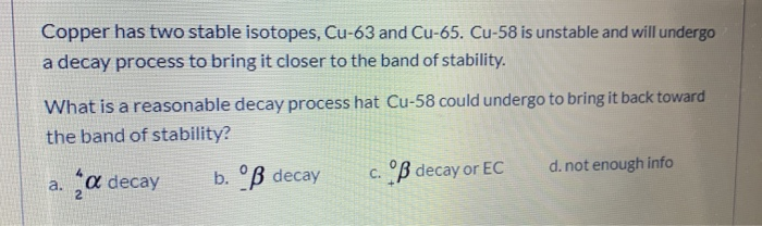 Solved Copper has two stable isotopes, Cu-63 and Cu-65. | Chegg.com