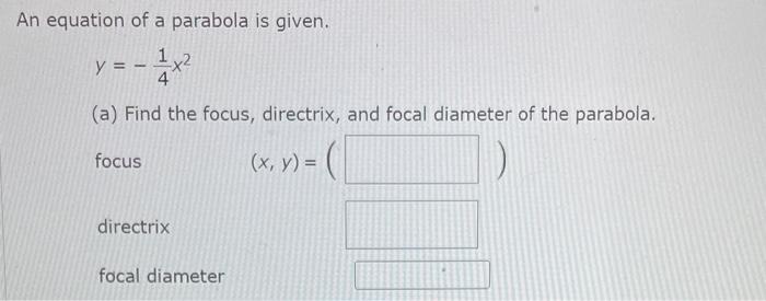 Solved An equation of a parabola is given. y=−41x2 (a) Find | Chegg.com