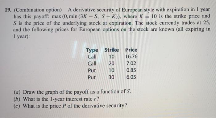 Solved = 19. (Combination option) A derivative security of | Chegg.com