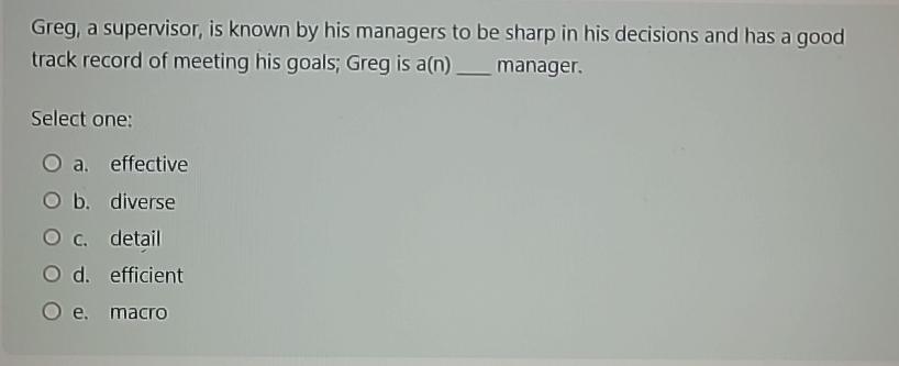 Solved Greg, a supervisor, is known by his managers to be | Chegg.com