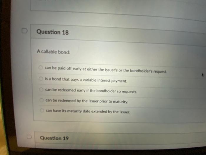 Solved Question 18 A callable bond: can be paid off early at | Chegg.com