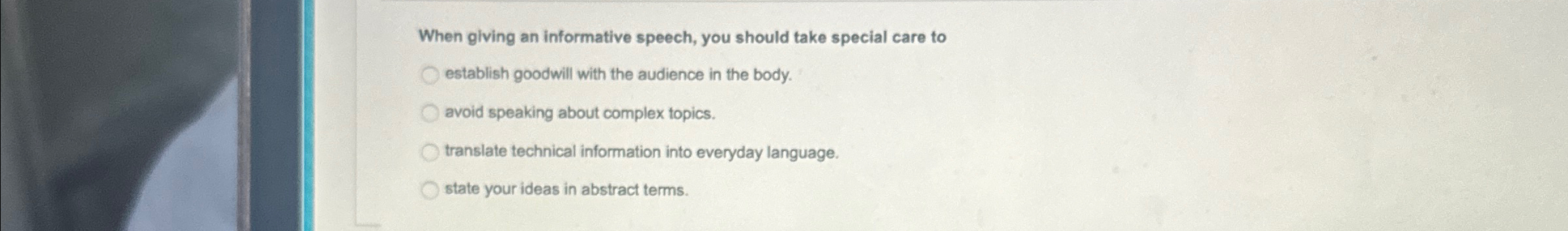Solved When giving an informative speech, you should take | Chegg.com