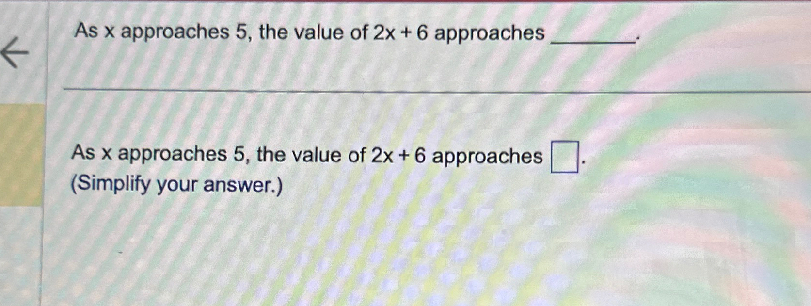 Solved As x ﻿approaches 5 , ﻿the value of 2x+6 ﻿approachesAs | Chegg.com