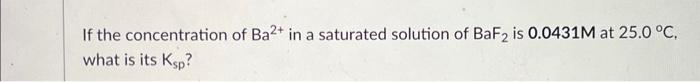 Solved If the concentration of Ba2+ in a saturated solution | Chegg.com