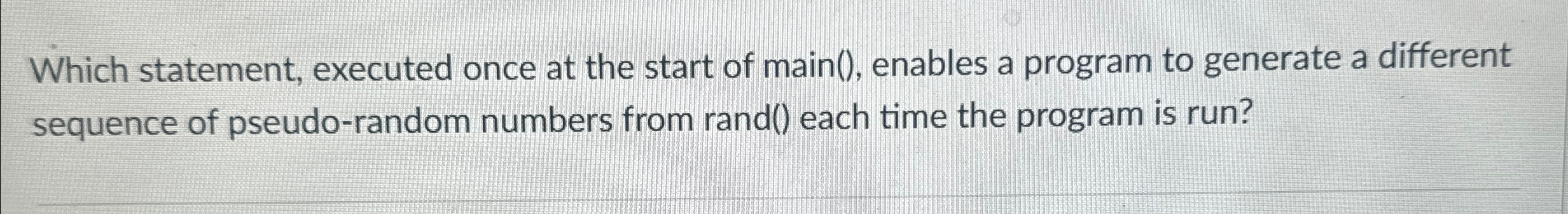 Solved Which statement, executed once at the start of | Chegg.com